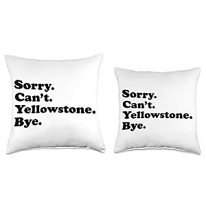 Funny Yellowstone Gift for Men & Women Sorry Can't Bye-Funny National Park Yellowstone Throw Pillow, 16x16, Multicolor