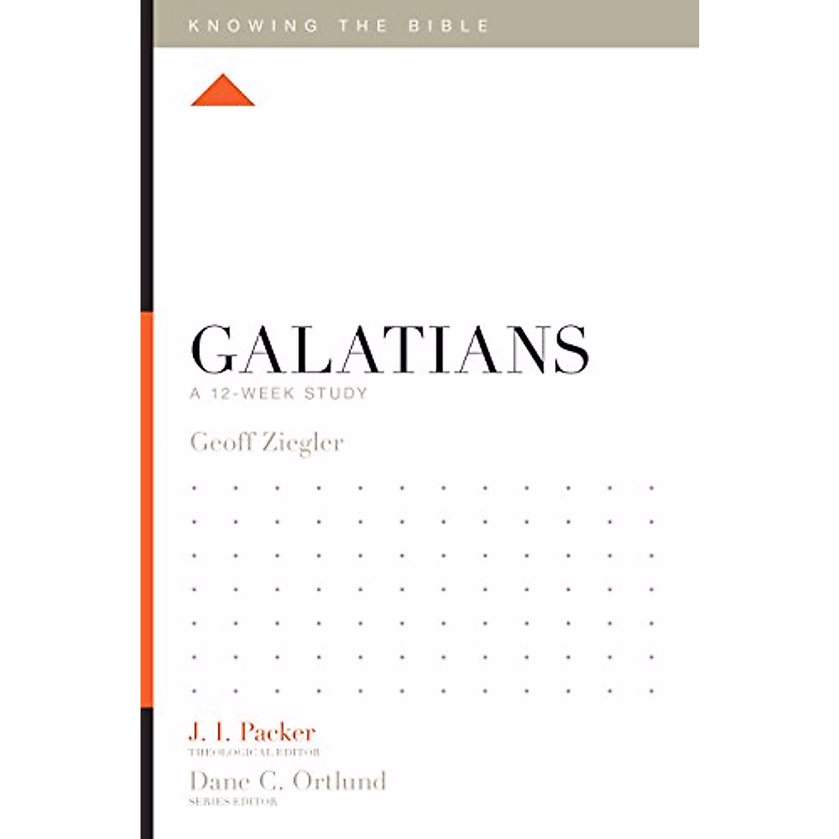 Galatians: A 12-Week Study (Knowing the Bible)