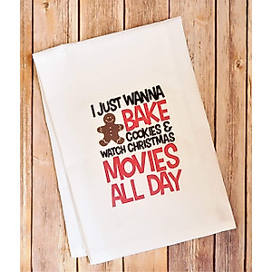 Kitchen Dish Towel - Flour Sack Towel - Christmas Kitchen Tea Towel - I Just Want to Bake Cookies and Watch Christmas Movies