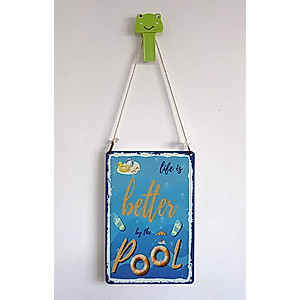 Life is Better by The Pool Sign - Funny Pool Signs And Decor Outdoor 12" * 8" (001)