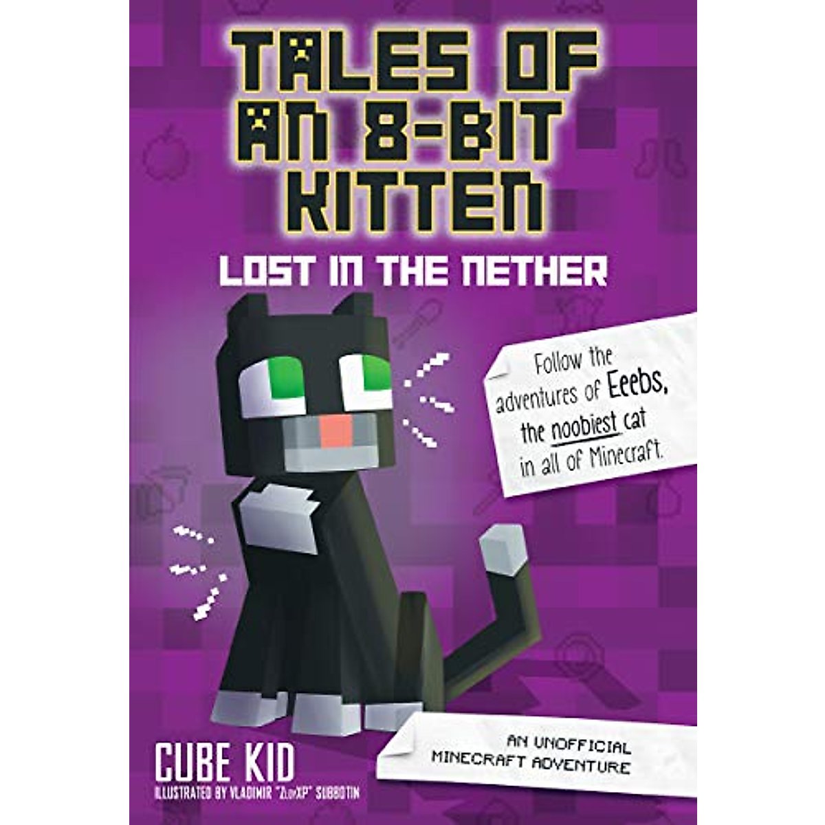 Tales of an 8-Bit Kitten: Lost in the Nether: An Unofficial Minecraft Adventure (Volume 1)