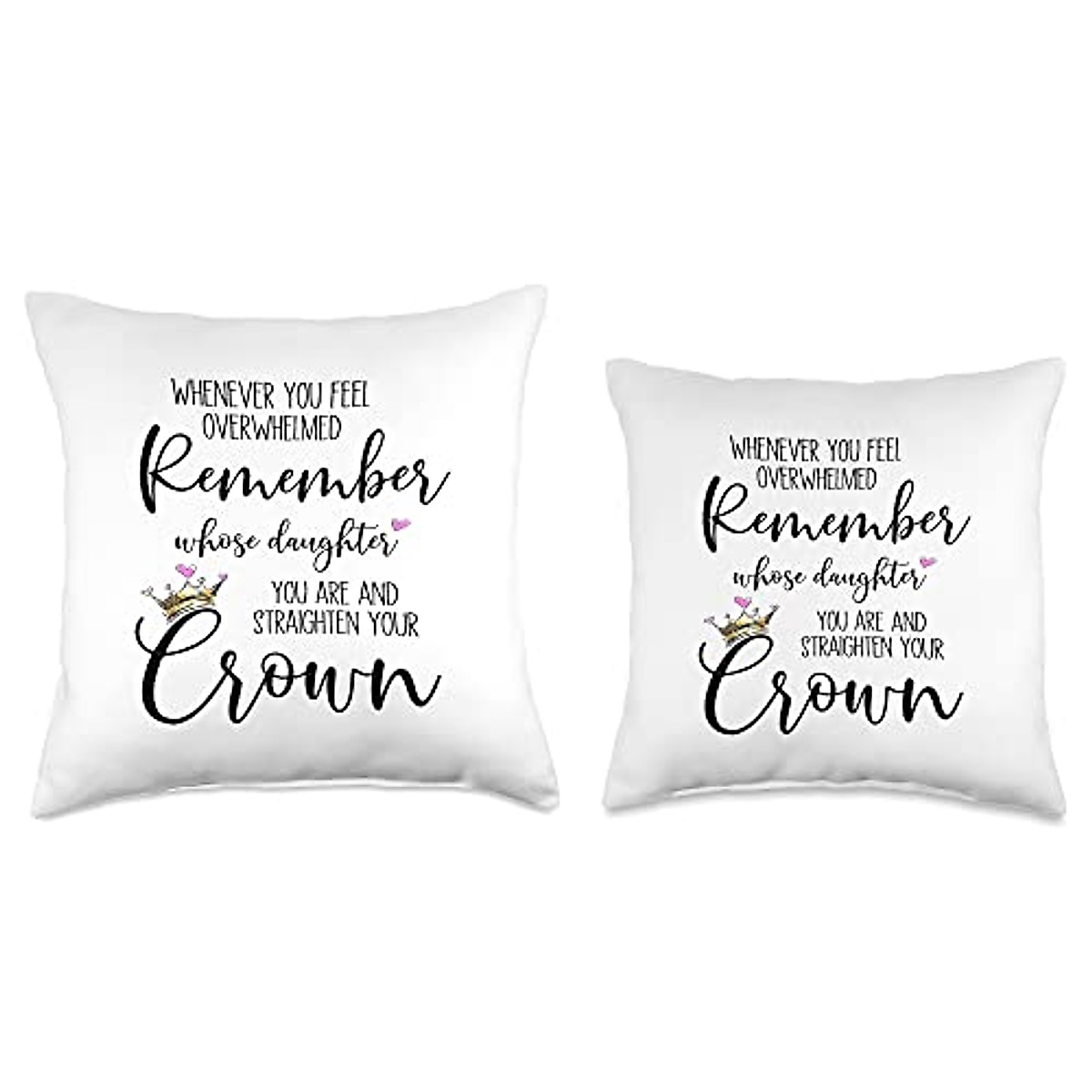 Wild Honey Collections Remember Whose Daughter You are and Straighten Your Crown Throw Pillow, 16x16, Multicolor