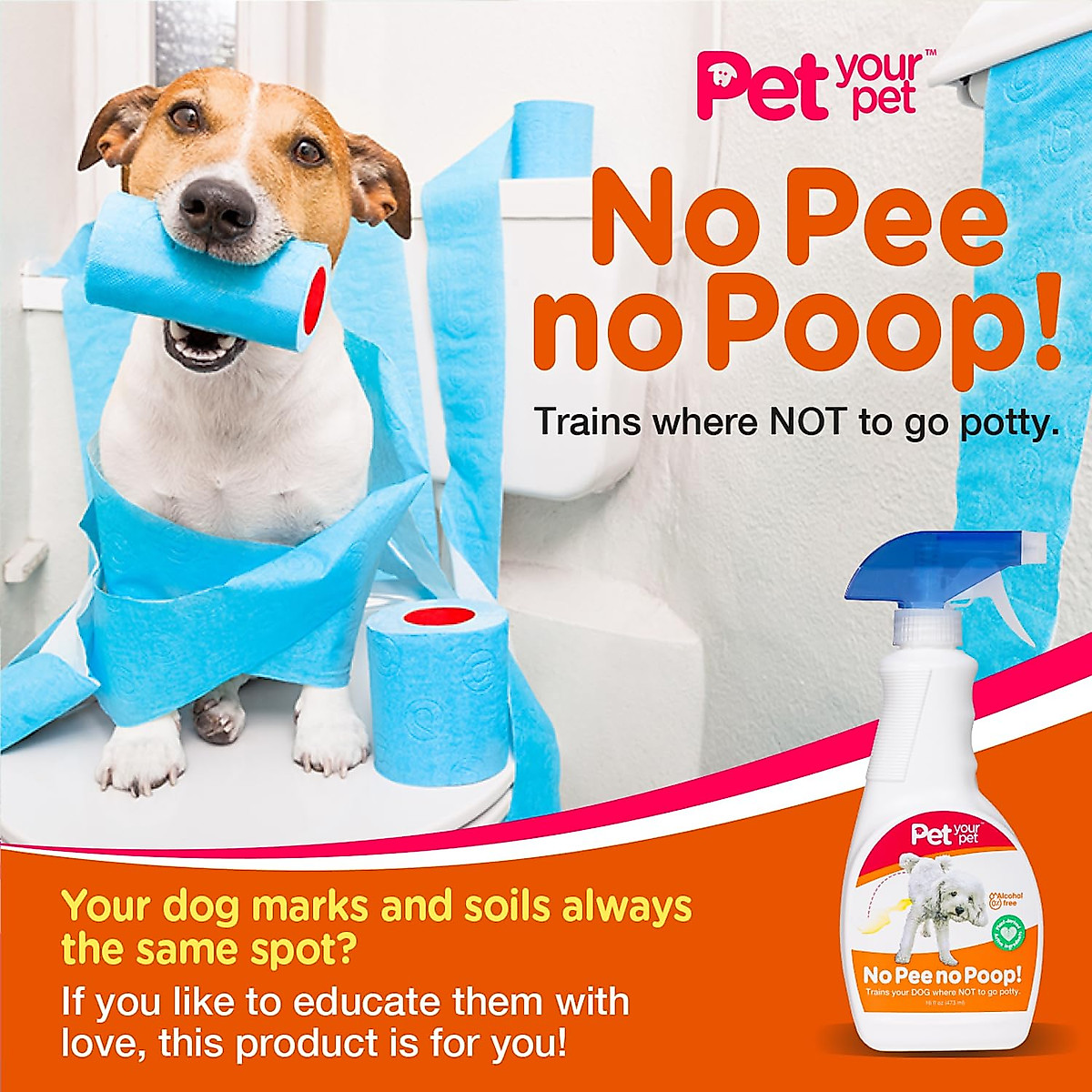 PET YOUR PET No Pee No Poop Dog Potty Training Spray, 16 Fl Oz – Non-Toxic Dog Spray to Prevent Peeing and Pooping – Natural No Marking Scent Spray - Stops Dogs Peeing Indoors/Outdoors