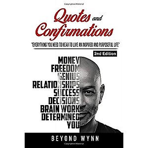 Quotes and Confirmations 2nd Edition: "Everything You Need To Hear To Live An Inspired And Purposeful Life