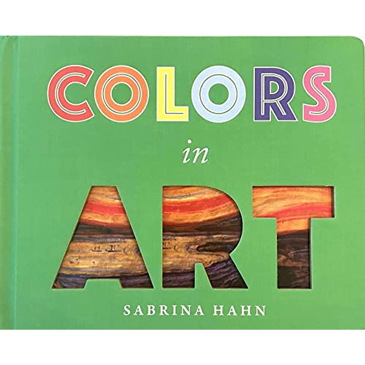 Colors in Art (Sabrina Hahn's Art & Concepts for Kids)