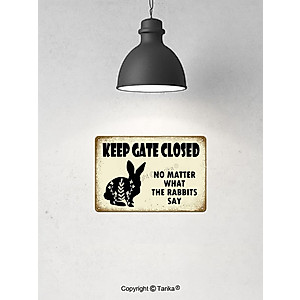 Keep Gate Closed No Matter What The Rabbits Say Iron Retro Look 20X30 cm Decoration Poster Sign for Home Kitchen Bathroom Farm Garden Garage Inspirational Quotes Wall Decor
