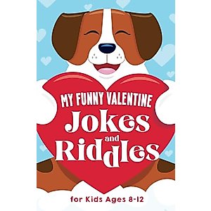 My Funny Valentine Jokes and Riddles for Kids Ages 8-12: The Funniest and Best Valentine's Day Jokes, Riddles, Tongue Twisters, Knock-Knock Jokes, and ... for Kids: Kids Joke books ages 7-9 8-12