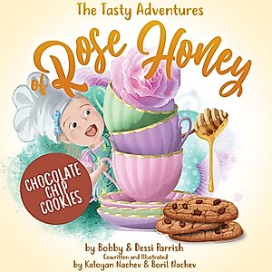 The Tasty Adventures of Rose Honey: Chocolate Chip Cookies: (Tiny Chefs, Baking with Toddlers)