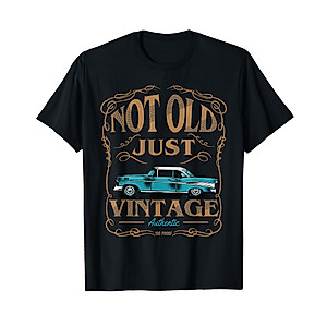 Not Old Just Vintage American Classic Car Birthday Tshirt