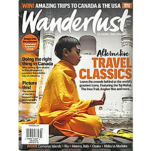 WANDERLUST TRAVEL MAGAZINE, ALTERNATIVE TRAVEL CLASSICS MARCH, 2019 ISSUE #194