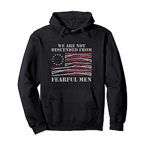 Betsy Ross Flag - We Are Descended From Fearful Men Vintage Pullover Hoodie