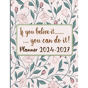 " If You Believe It You Can Do It " Planner 2024-2027: Four Year Planner Calendar 2024-2027, Planner 2024-2027 With Tabs, January 2024 To December ... & Monthly,Great For Long-Term Planning.