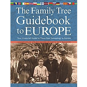 The Family Tree Guidebook to Europe: Your Essential Guide to Trace Your Genealogy in Europe