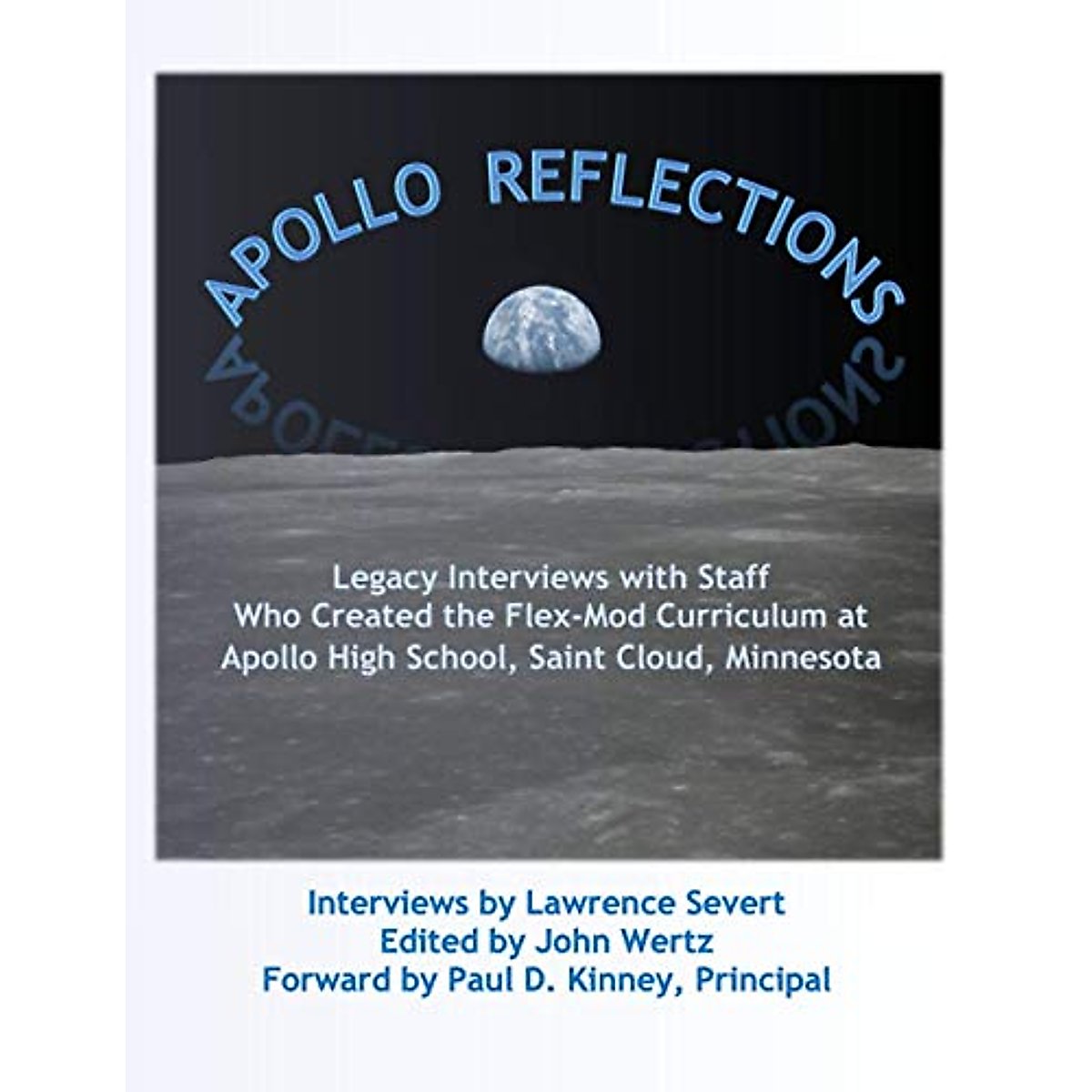 Apollo Reflections: Legacy Interviews with Staff Who Created the Flex-Mod Curriculum at Apollo High School, Saint Cloud, Minnesota