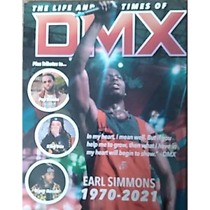 DMX MAGAZINE ( THE LIFE AND TIMES OF DMX ) EARL SIMMONS 1970-2021