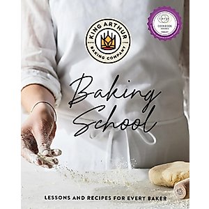 The King Arthur Baking School: Lessons and Recipes for Every Baker