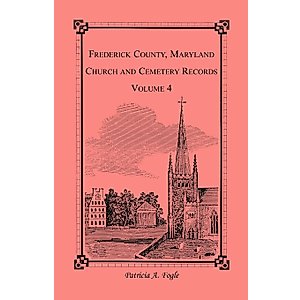 Frederick County, Maryland Church and Cemetery Records, Volume 4