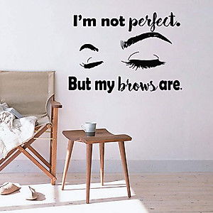 Wall Sticker for Beauty Salon I Am Not Perfect But My Brows are Eyebrows Microblading Wall Decal Home Decor