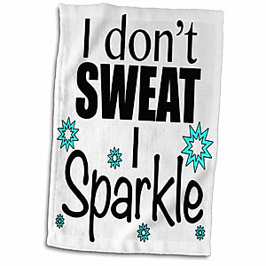 3D Rose I Don't Sweat I Sparkle Turquoise TWL_171954_1 Towel, 15" x 22"