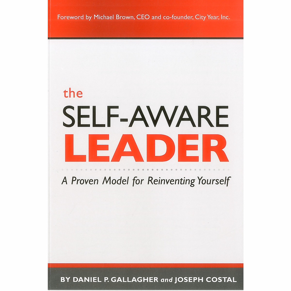 The Self-Aware Leader: A Proven Model for Reinventing Yourself