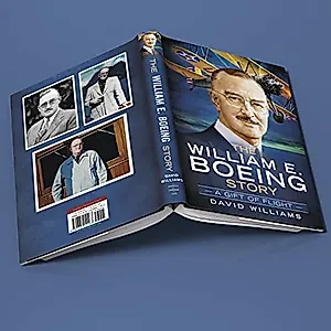 The William E. Boeing Story: A Gift of Flight (America Through Time)