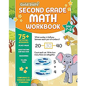 Second Grade Math Workbook Ages 7 to 8: 75+ Activities Addition & Subtraction, Math Facts, Word Problems, Comparing Numbers, Counting Money, Telling ... Shapes, Measurement & More (Common Core)