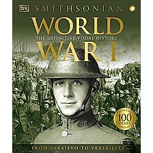 World War I: The Definitive Visual History (DK Definitive Visual Histories)