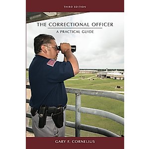 The Correctional Officer: A Practical Guide