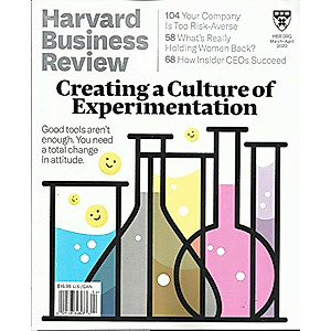 HARVARD BUSINESS REVIEW, CREATING CULTURE OF EXPERIMENTATION MARCH/APRIL, 2020