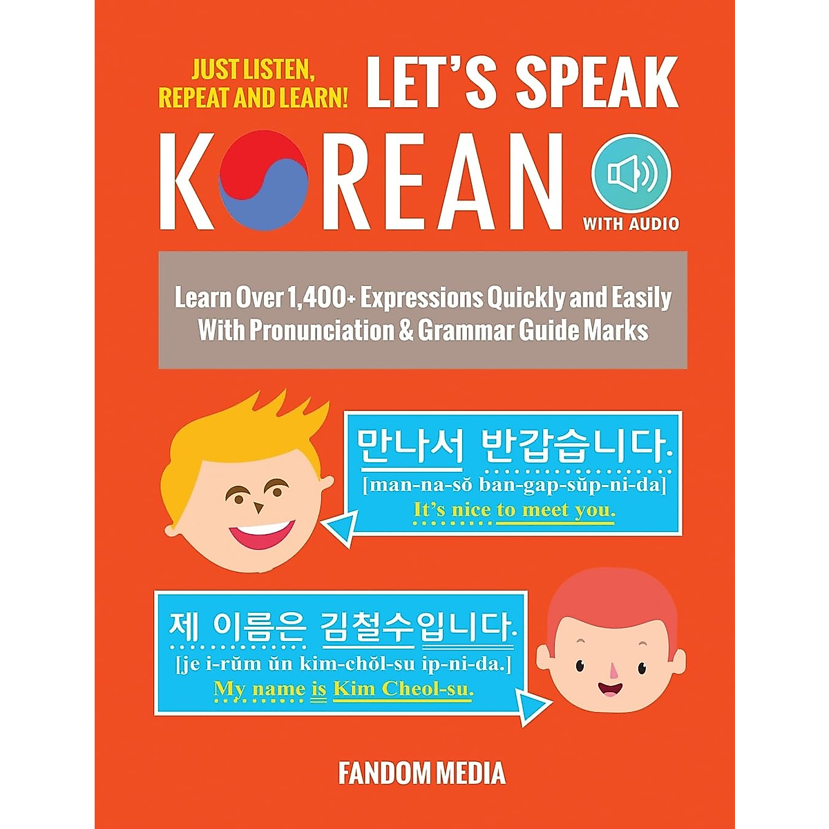 Let's Speak Korean: Learn Over 1,400+ Expressions Quickly and Easily With Pronunciation & Grammar Guide Marks - Just Listen, Repeat, and Learn! (Beginner Korean)