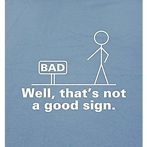 Not A Good Sign Graphic Novelty Sarcastic Funny T Shirt L Military