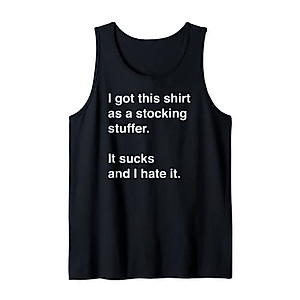Funny, sarcastic Stocking Stuffer idea Tank Top