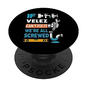 Funny plumber custom name if Velez can't fix it we're all PopSockets Swappable PopGrip