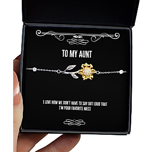 Inspirational Aunt Sunflower Bracelet, I Love How We Don't Have to Say Out Loud That I'm Your Favorite Niece, Present for, Nice Gifts from