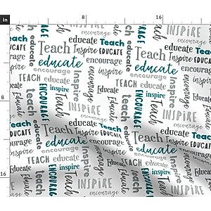 Spoonflower Fabric - Educate Inspire Gray Teal School Typography Education Teacher Mentor Printed on Petal Signature Cotton Fabric Fat Quarter - Sewing Quilting Apparel Crafts Decor