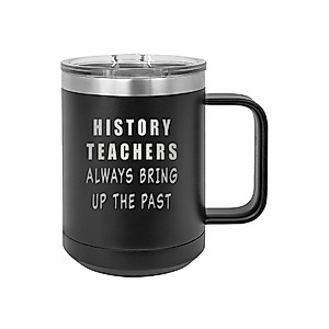 Rogue River Tactical Funny Teacher Student History Teacher Stainless Steel Coffee Mug Tumbler With Lid Novelty Cup Great Gift Idea For School Teacher