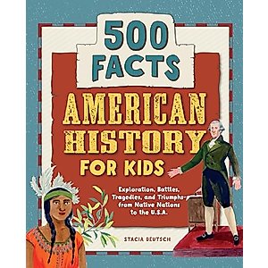 American History for Kids: 500 Facts! (History Facts for Kids)