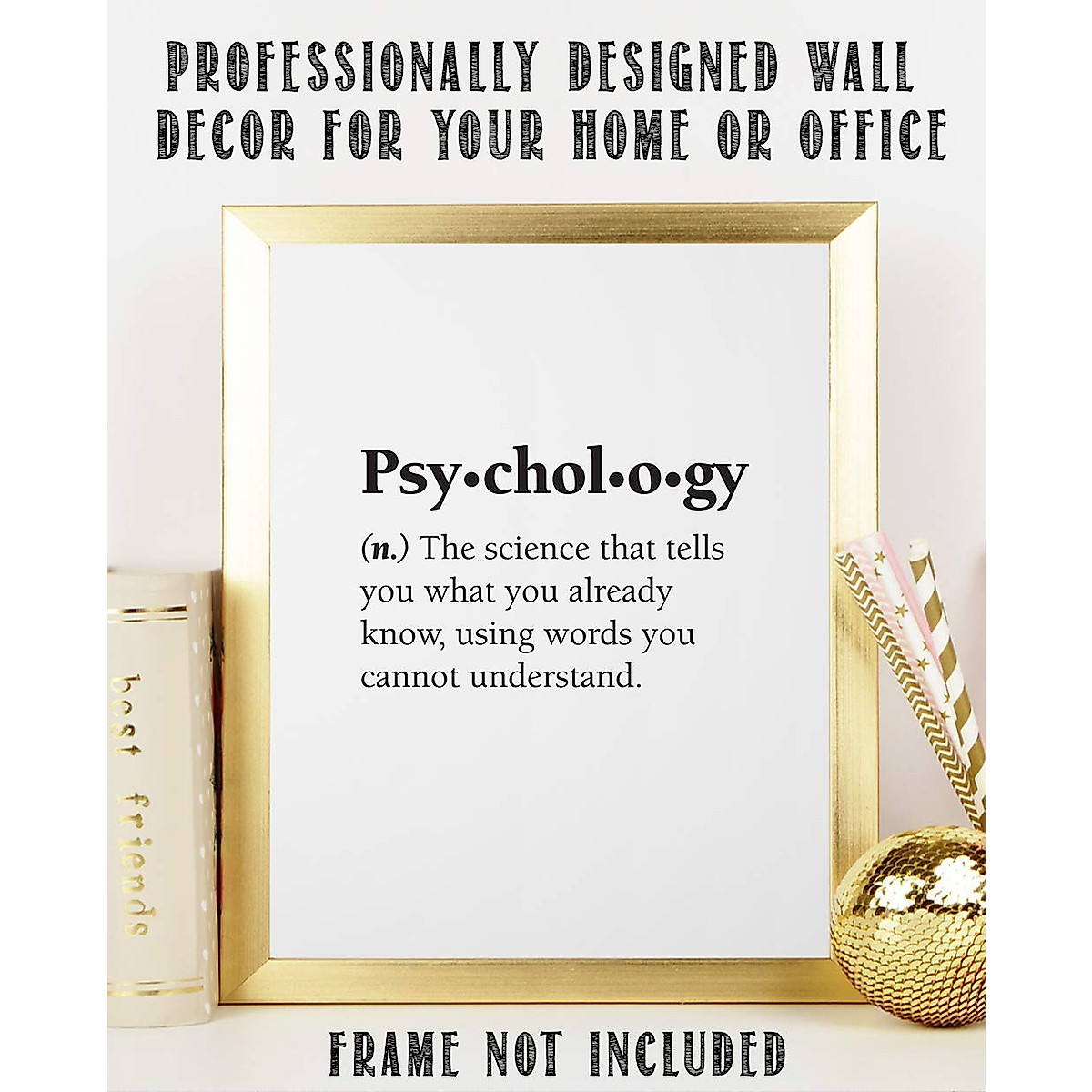 Psychology - The Science that Tells You What You Already Know - Dictionary Quote - A Great Educational Decor/Gift for Psychologist Students, and Mental Health Professionals,11x14 Unframed Art Print