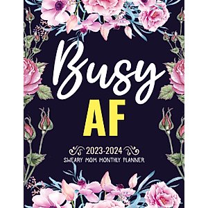 Busy AF Sweary Mom 2023-2024 | 2 Year Motivational Swear Words Affirmation Monthly Planner: 24 Month Large 8.5" x 11" Calendar, Inspirational Cuss ... Lists, Habit Tracker, Important Dates Notes