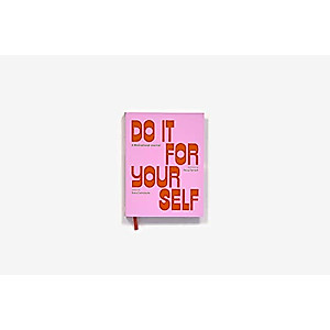 Do It For Yourself: A Motivational Journal (Start Before You're Ready Guided Journal)