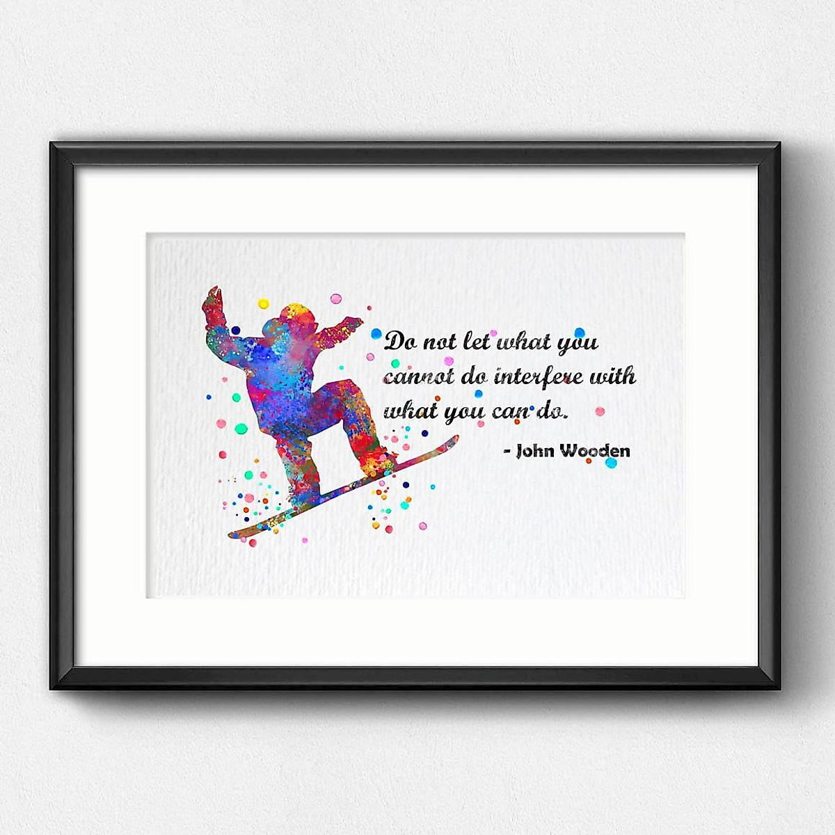 Dignovel Studios 13X19 Unframed Snowboard Sports Do Not Let What You Cannot Do Interfere Quotes Watercolor Art Print Inspirational Wall Art Housewarming Office Home Decor DN557