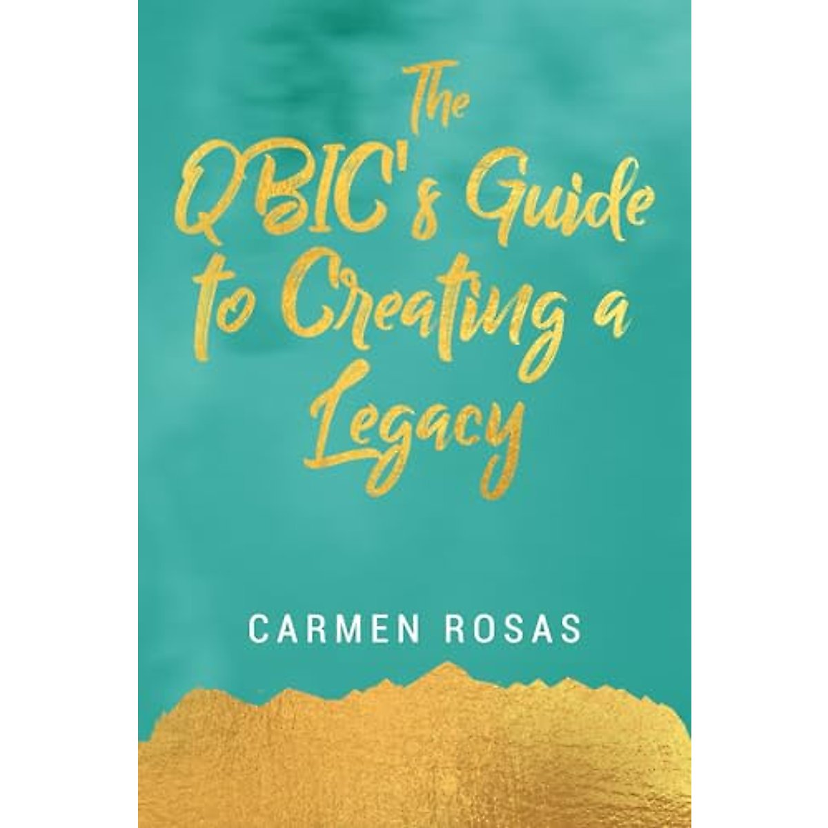 The QBIC's Guide to Creating a Legacy