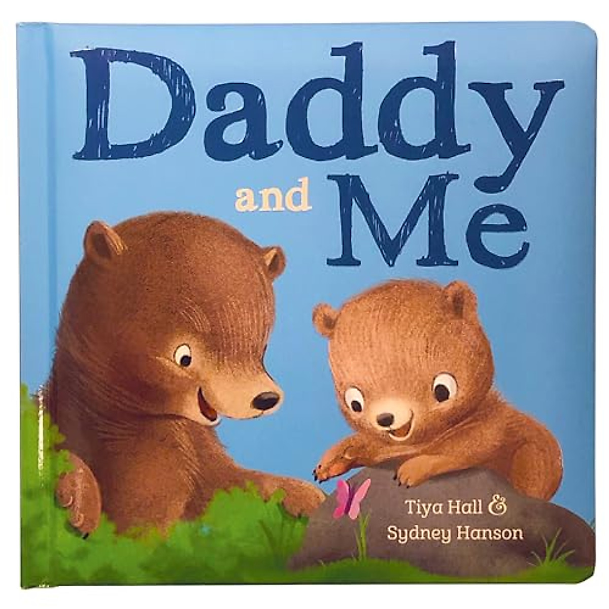Daddy And Me Children's Padded Picture Board Book: A Story of Unconditional Love