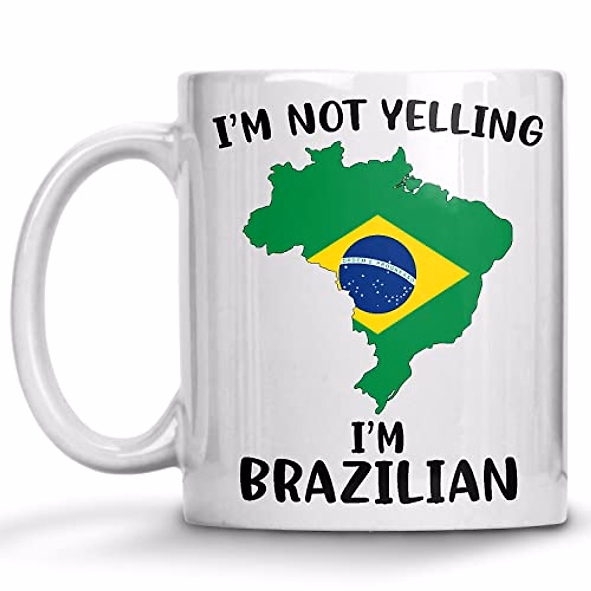 Funny Brazil Pride Coffee Mugs, I'm Not Yelling I'm Brazilian Mug, Gift Idea for Brazilian Men and Women Featuring the Country Map and Flag, Proud Patriot Souvenirs and Gifts