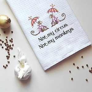 TSOTMO Funny Saying Kitchen Decor Not My Circus Not My Monkeys Kitchen Towel Dish Towel (Not My Monkeys Towel)