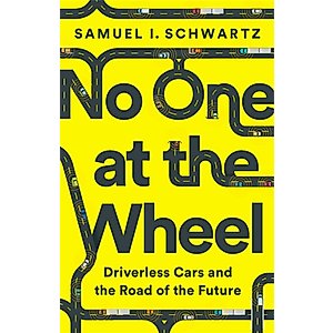 No One at the Wheel: Driverless Cars and the Road of the Future