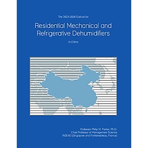 The 2023-2028 Outlook for Residential Mechanical and Refrigerative Dehumidifiers in China