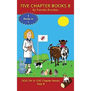 Five Chapter Books 8: Systematic Decodable Books Help Anyone, including Folks with Dyslexia, Learn to Read with Phonics (DOG ON A LOG Chapter Book Collections)