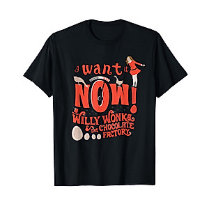 Willy Wonka and the Chocolate Factory I Want It Now T-Shirt