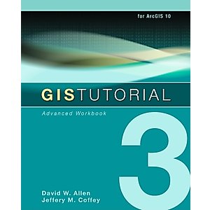 GIS Tutorial 3: Advanced Workbook (GIS Tutorials)
